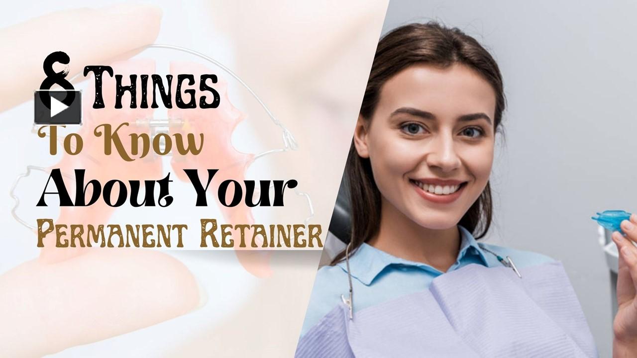 8 Things To Know About Your Permanent Retainer presentation | free to ...