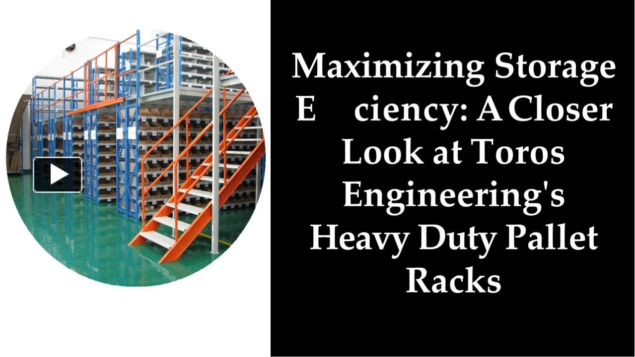 PPT – Heavy Duty Pallet Racks manufacturers | Toros Engineering ...