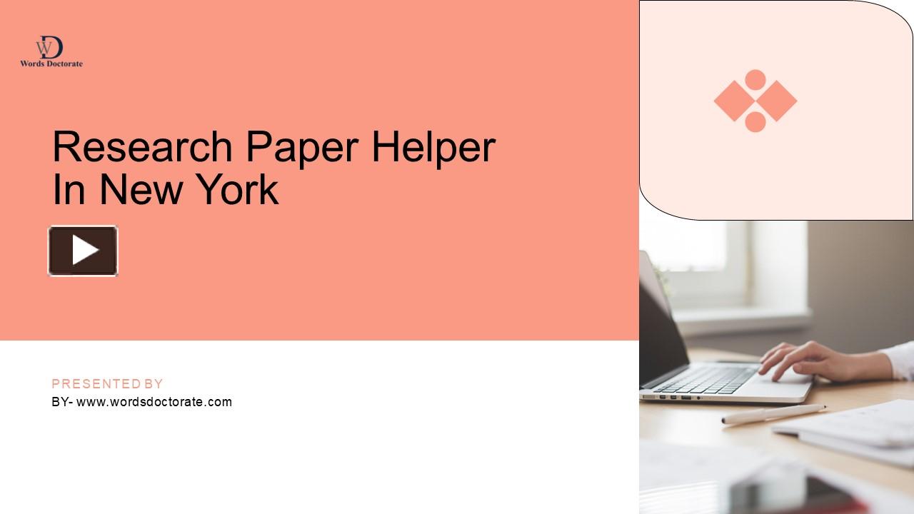 Research Paper Helper In New York presentation | free to download