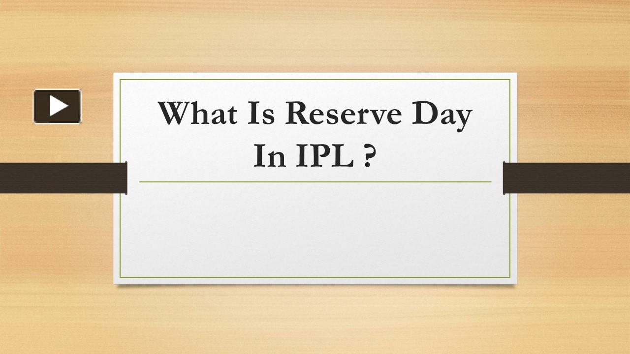 PPT – What Is Reserve Day In IPL ? (1) PowerPoint presentation | free ...