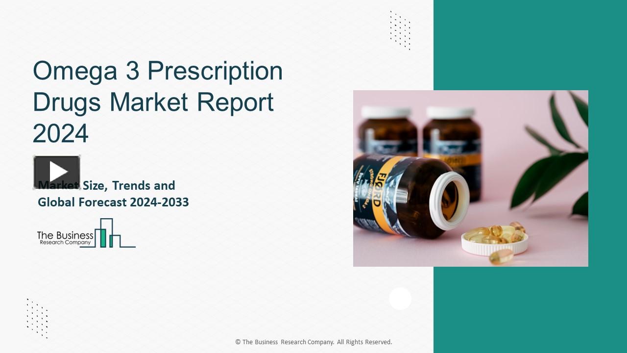 PPT – Omega 3 Prescription Drugs Global Market 2024 – Top Manufacturers ...