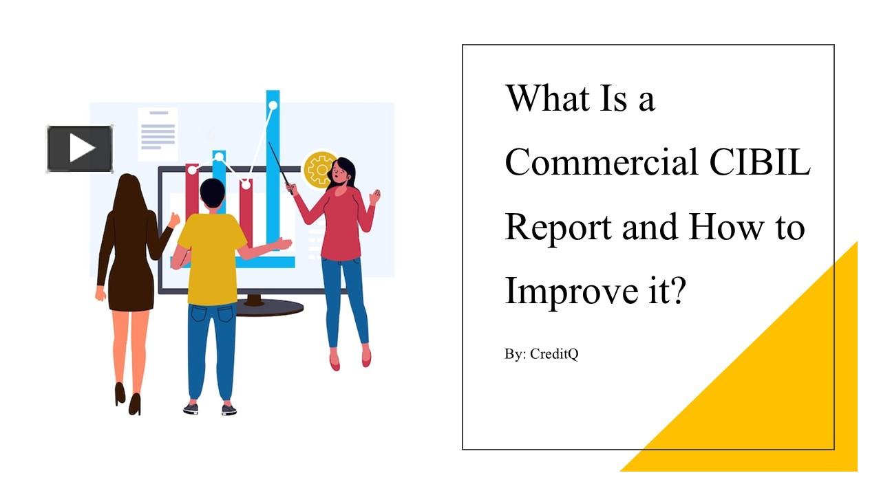 PPT – What Is a Commercial CIBIL Report and How to Improve it ...