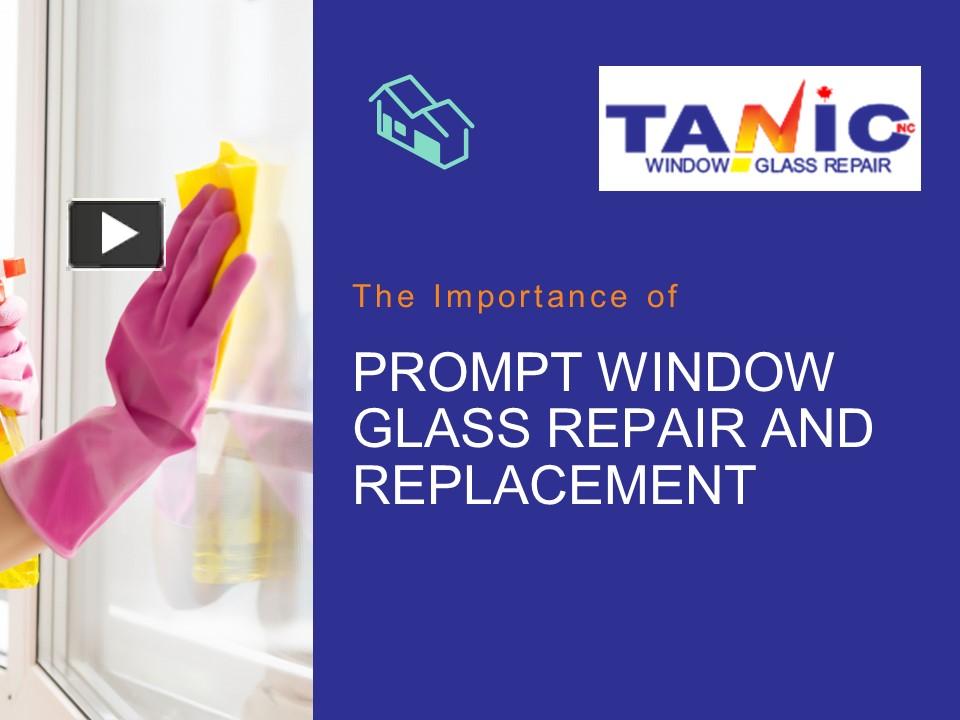 PPT – Importance of Prompt Window Glass Repair and Replacement ...