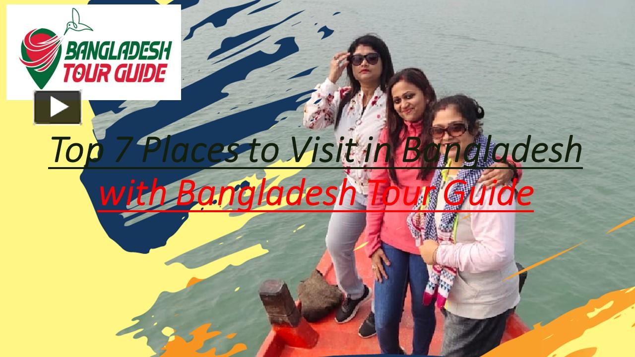 PPT – Top 7 Places to Visit in Bangladesh with Bangladesh Tour Guide ...