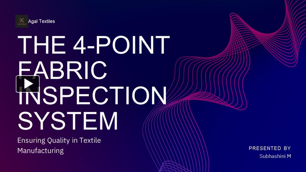 THE 4-POINT FABRIC INSPECTION SYSTEM - Agaltextiles.in presentation ...
