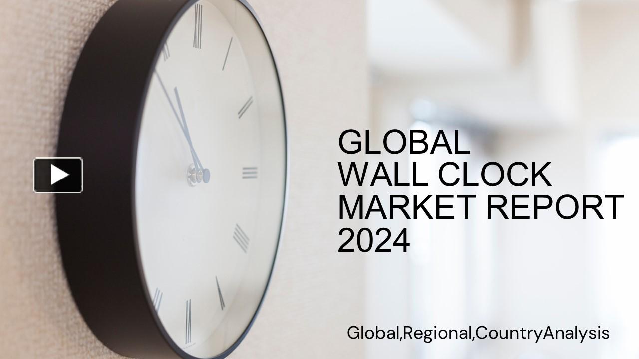PPT – Wall Clock Market Report 2024 PowerPoint presentation | free to ...