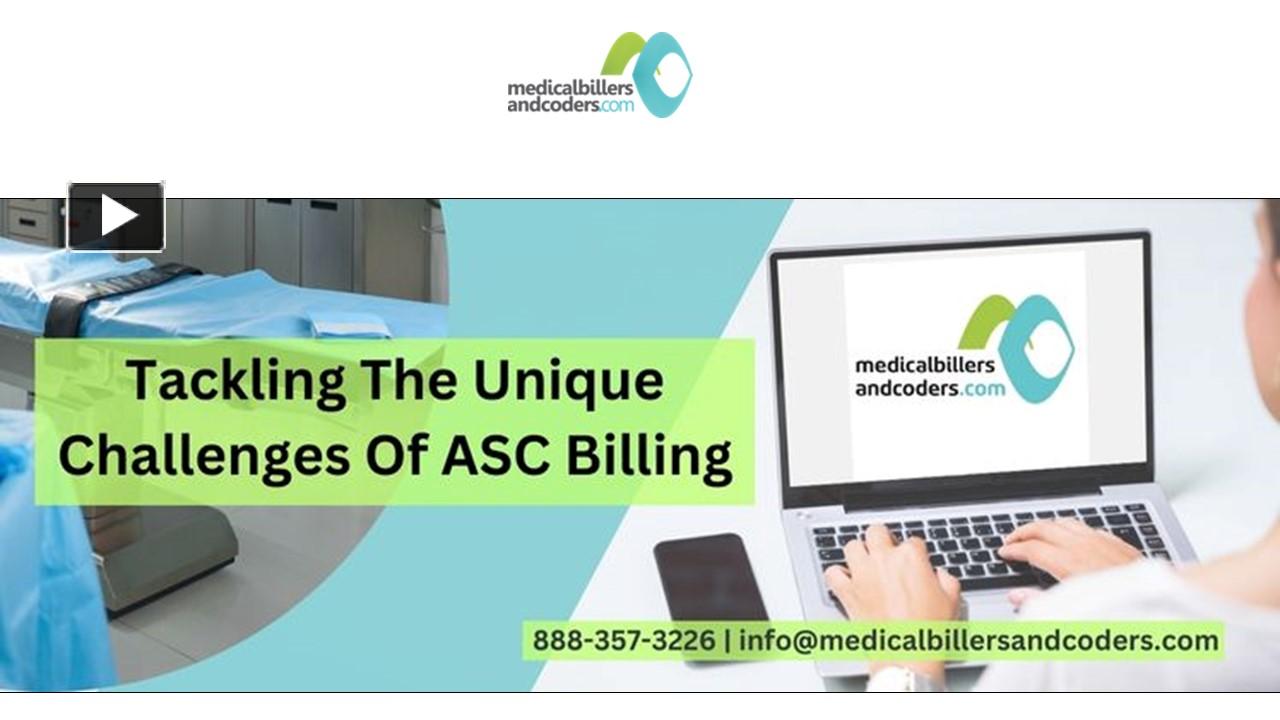 Tackling The Unique Challenges Of ASC Billing Services presentation ...