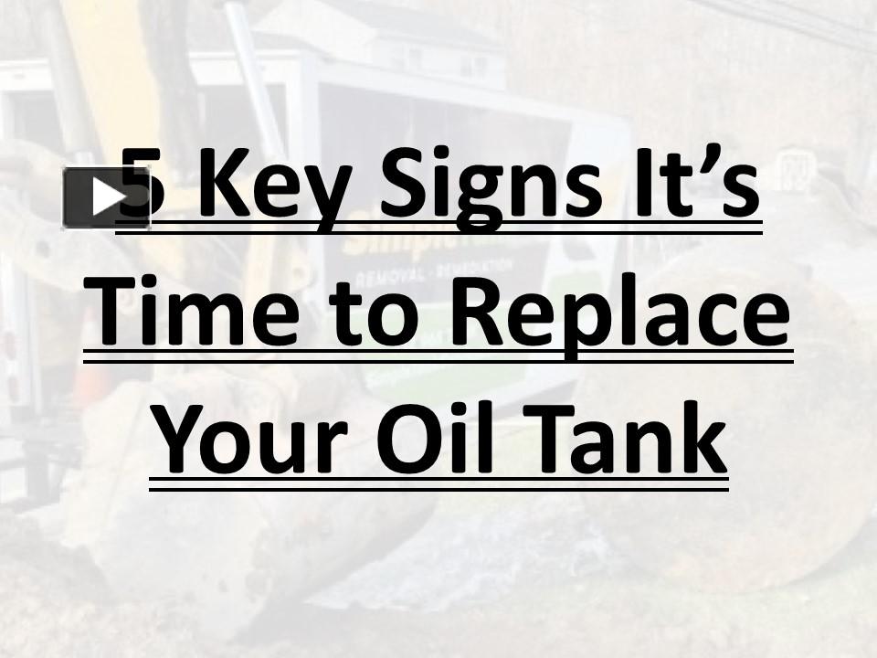 PPT – 5 Key Signs It’s Time to Replace Your Oil Tank PowerPoint ...
