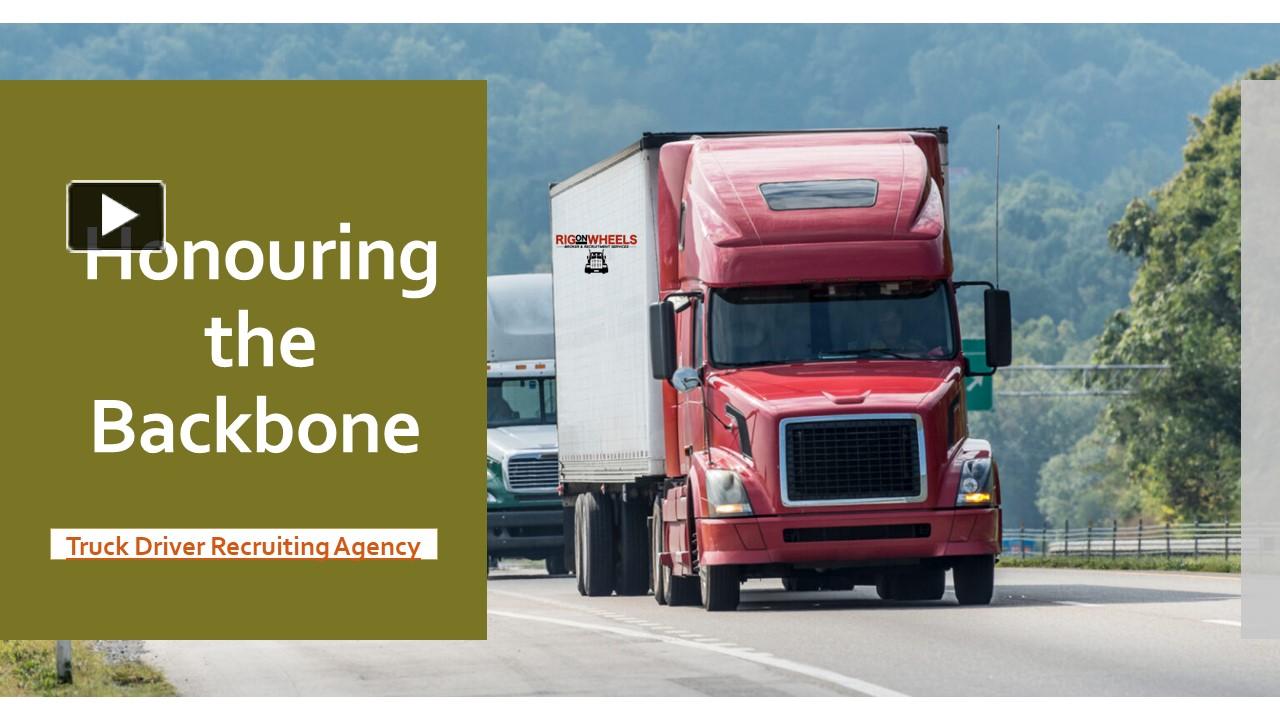 PPT – Honouring the Backbone - Truck Driver Recruiting Agency ...