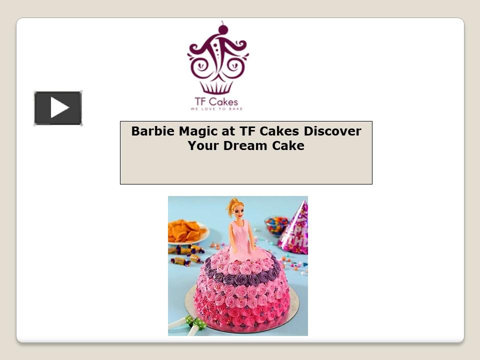 Barbie Magic at TF Cakes: Discover Your Dream Cake presentation | free ...
