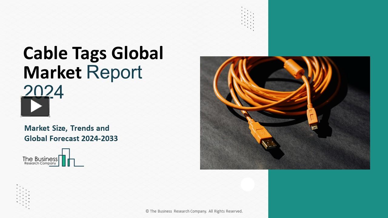 PPT – Cable Tag Market Size & Share Analysis - Growth Trends 2024-2033 ...