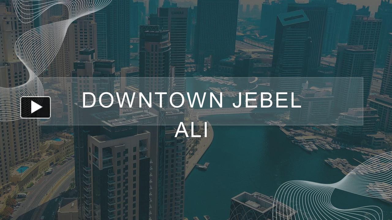 PPT – Discover Downtown Jebel Ali: Your Gateway to Modern Living ...
