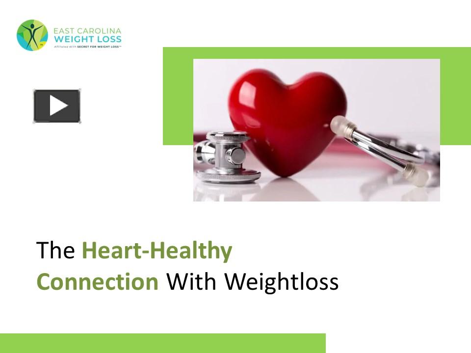 PPT – The Heart-Healthy Connection With Weightloss PowerPoint ...