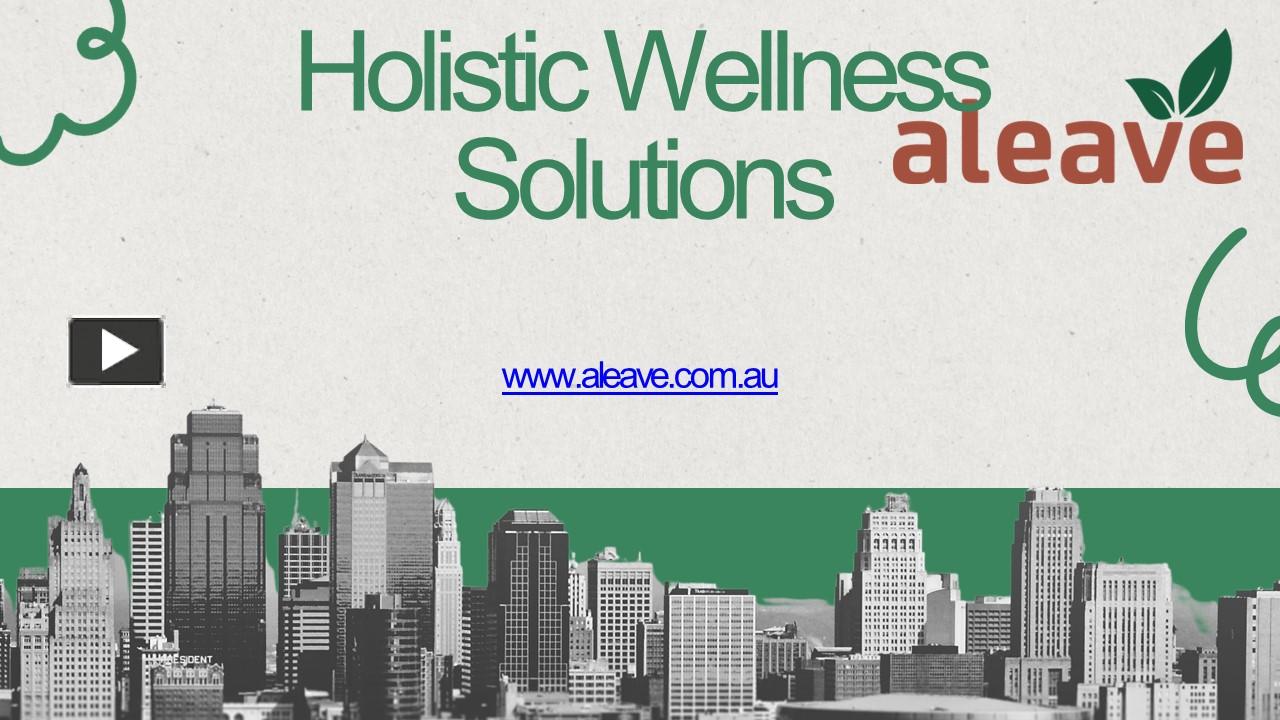 Holistic Wellness Solutions - aleave.com presentation | free to download