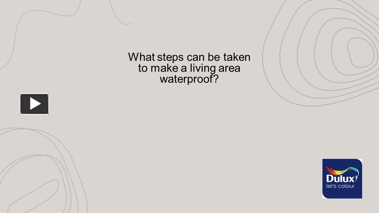 PPT – What steps can be taken to make a living area waterproof ...