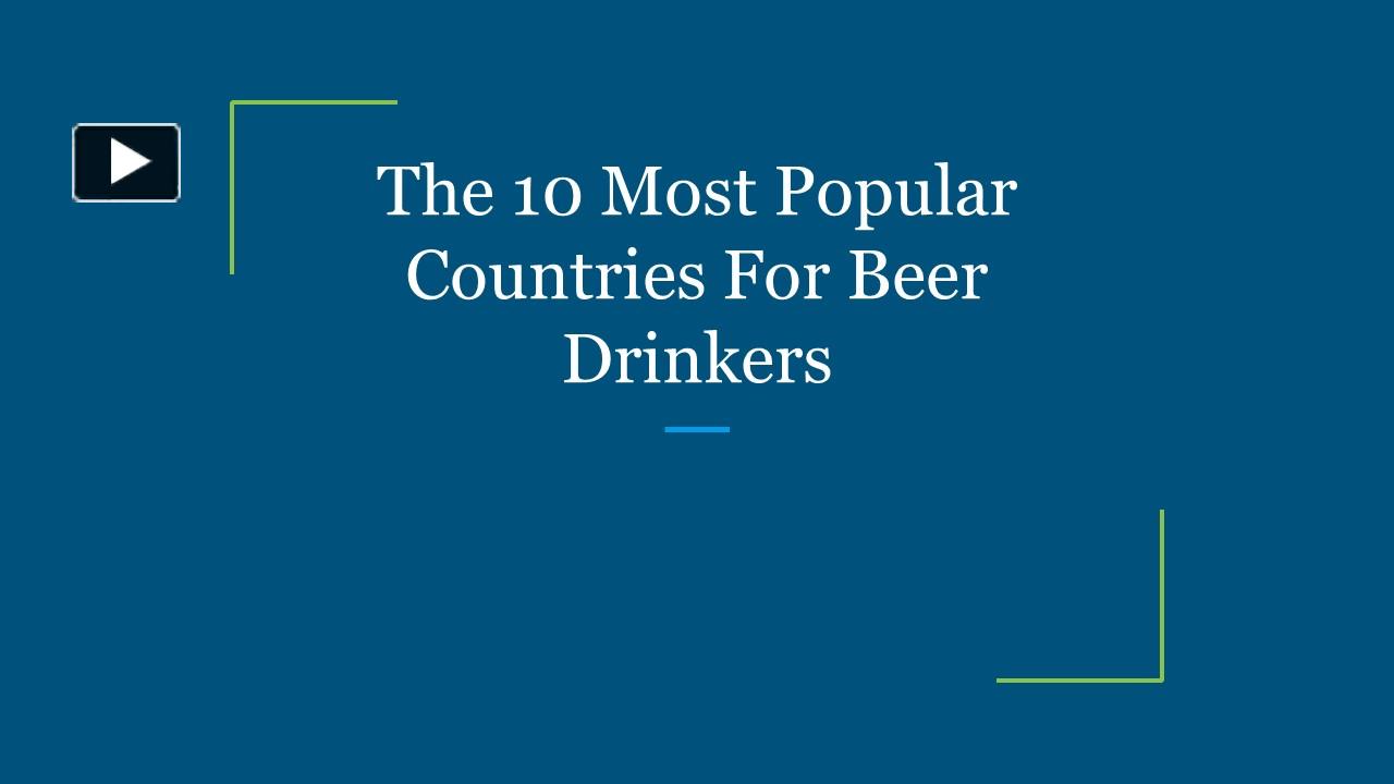 PPT – The 10 Most Popular Countries For Beer Drinkers PowerPoint ...