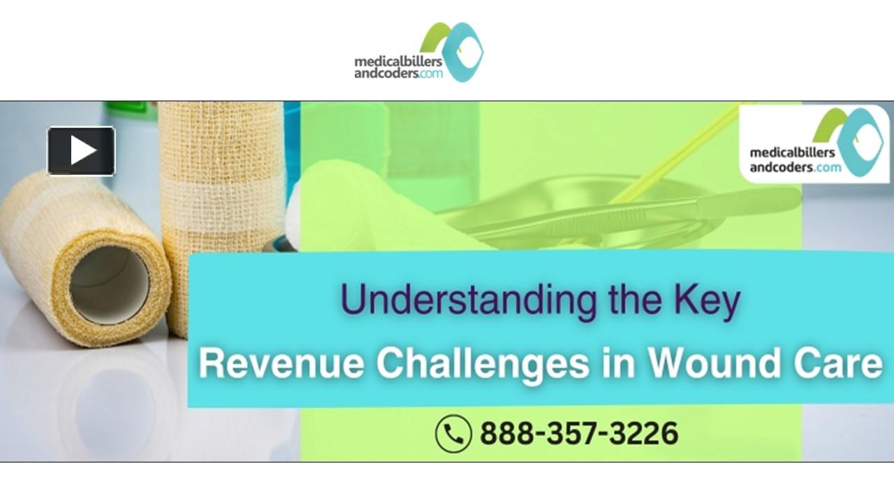 PPT – Understanding the Key Revenue Challenges in Wound Care PowerPoint ...