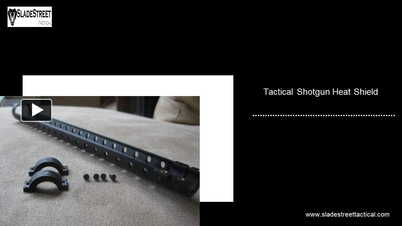 PPT – Tactical Shotgun Heat Shield PowerPoint presentation | free to ...