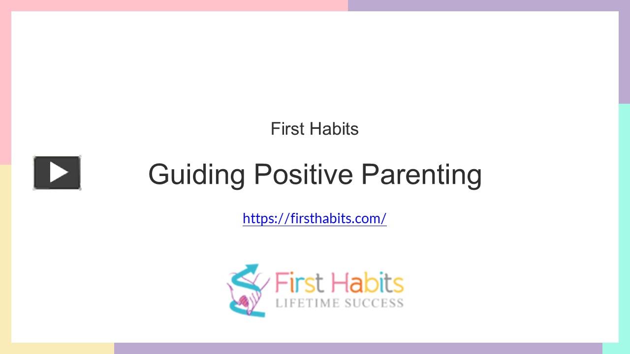 PPT – First Habits - Guiding Positive Parenting PowerPoint presentation ...