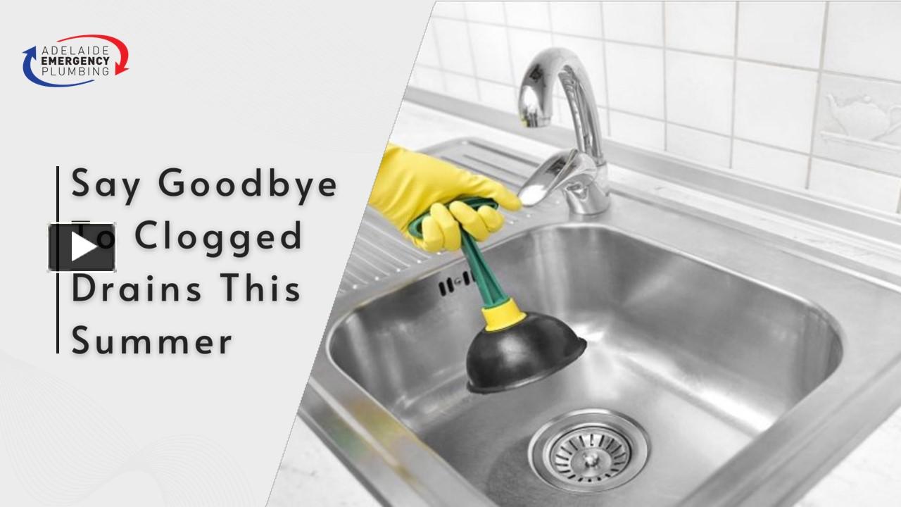 PPT – Say Goodbye To Clogged Drains This Summer PowerPoint presentation ...