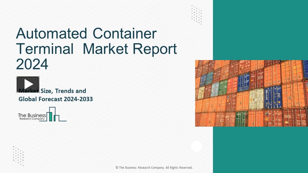 Automated Container Terminal Market Outlook, Growth And Demand Report ...