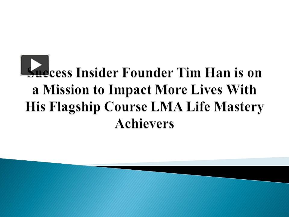 Success Insider Founder Tim Han is on a Mission to Impact More Lives ...