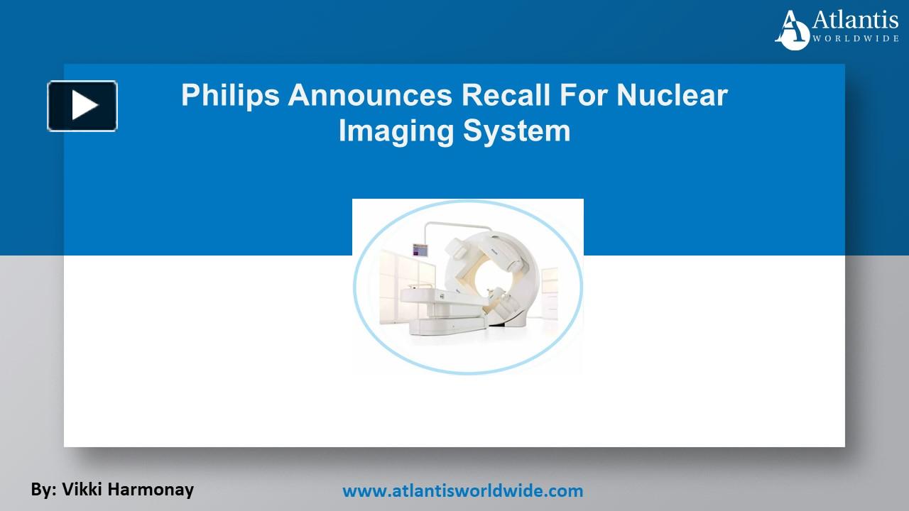 Philips Announces Recall For Nuclear Imaging System presentation | free ...