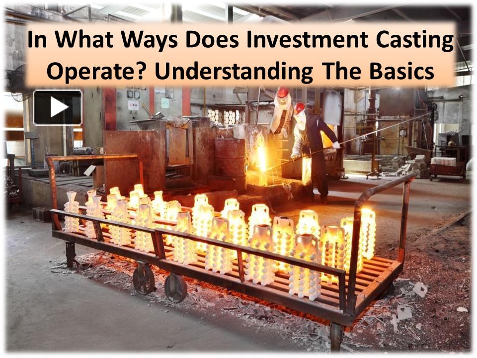 PPT – 4 several benefits to investment casting PowerPoint presentation ...