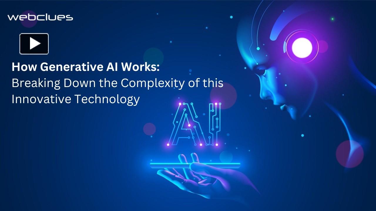 How Generative AI Works: Breaking Down the Complexity of this ...