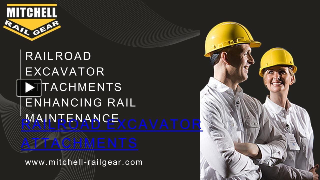 PPT – Railroad Excavator Attachments Enhancing Rail Maintenance ...