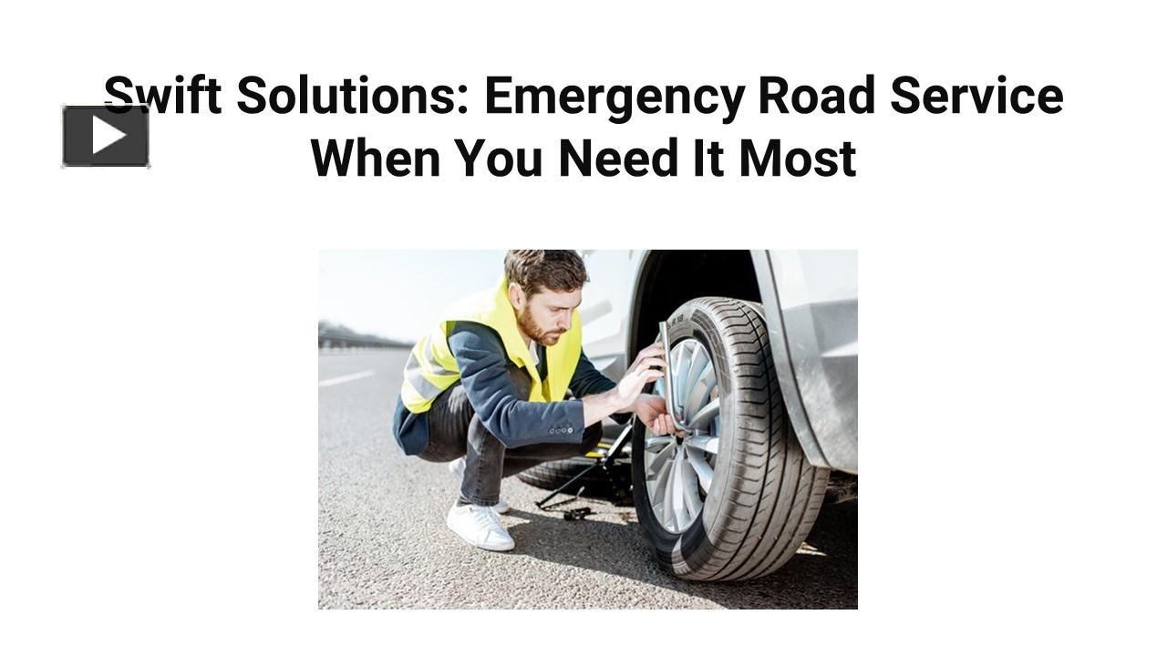 PPT – Swift Solutions: Emergency Road Service When You Need It Most ...