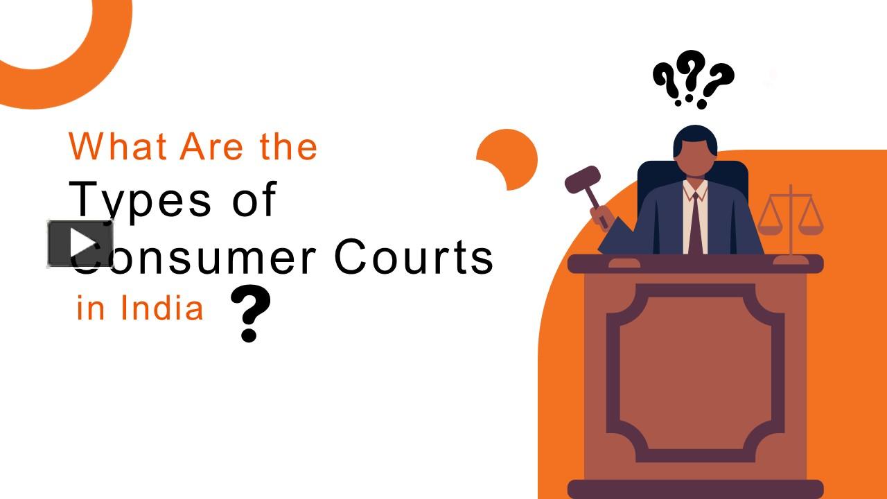 What are the Types of Consumer Courts in India presentation | free to ...