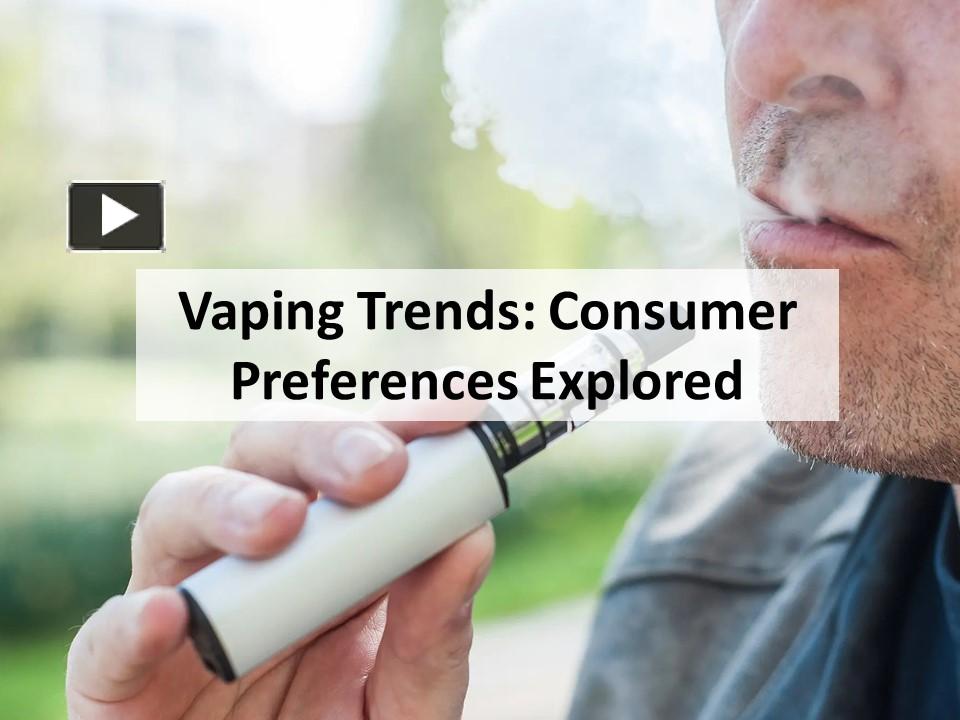 PPT – Vaping Trends: Consumer Preferences Explored PowerPoint ...