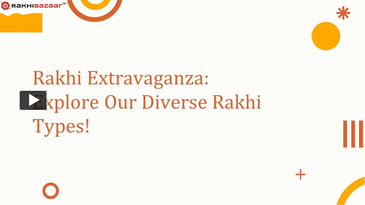 PPT – Rakhi Extravaganza: Explore Our Diverse Rakhi Types! PowerPoint ...