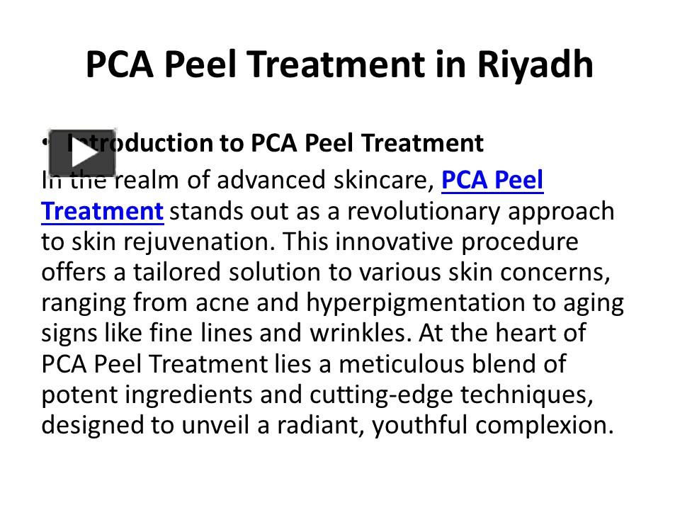 PPT – PCA Peel Treatment in Riyadh PowerPoint presentation | free to ...