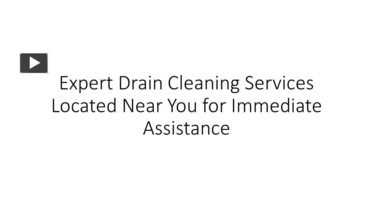 PPT – Expert Drain Cleaning Services Located Near You for Immediate ...