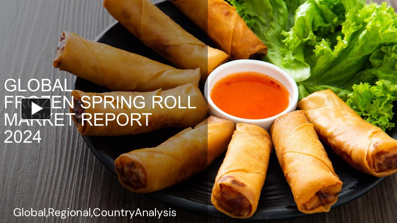 PPT – Frozen Spring Roll Market Report 2024 PowerPoint presentation ...