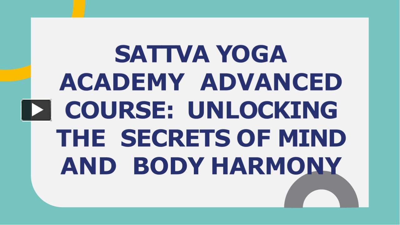 PPT – Uplift Your Practice: Sattva Yoga Academy Advanced Course ...