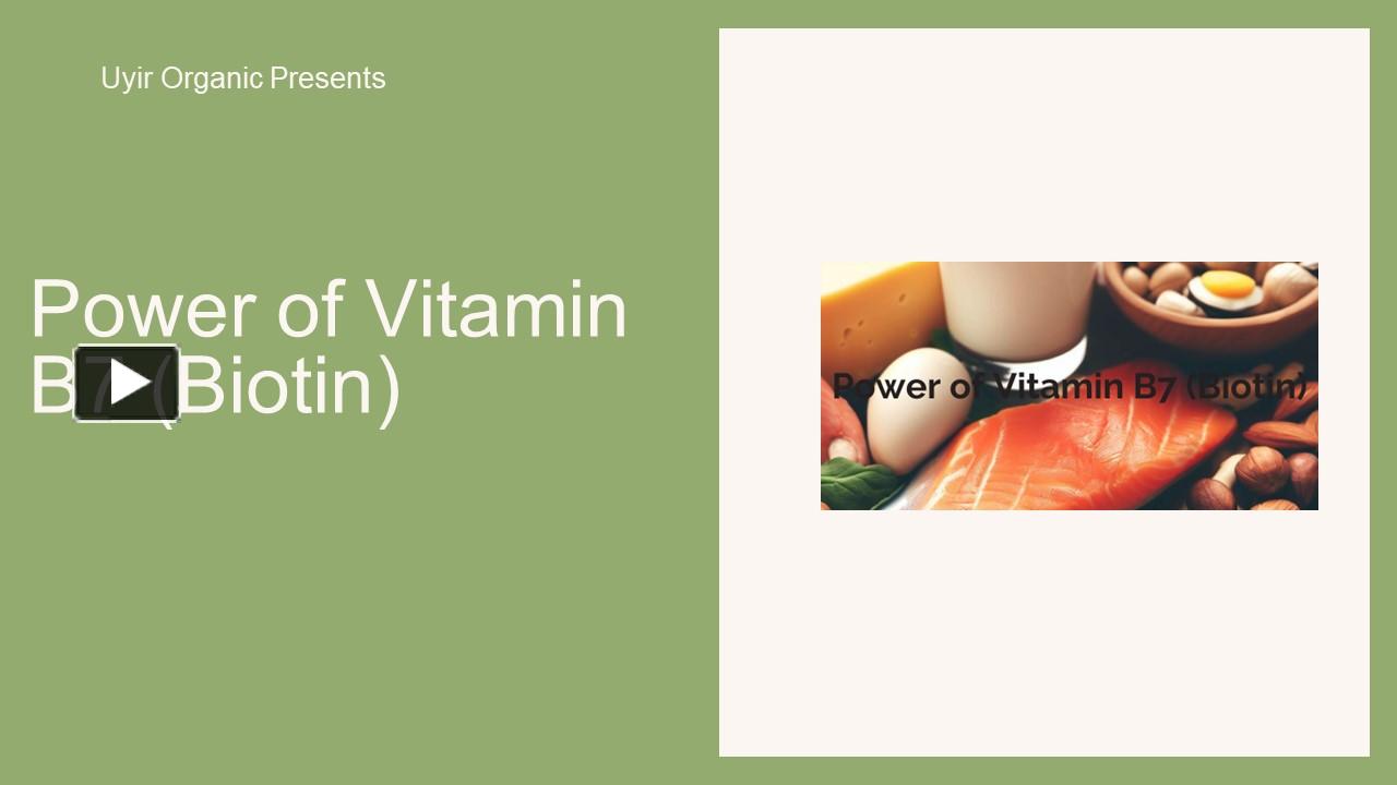 Power of Vitamin B7 (Biotin) presentation | free to download