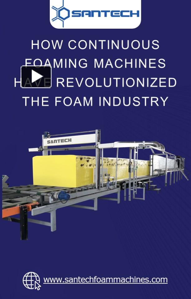 PPT – How Continuous Foaming Machines Have Revolutionized the Foam ...