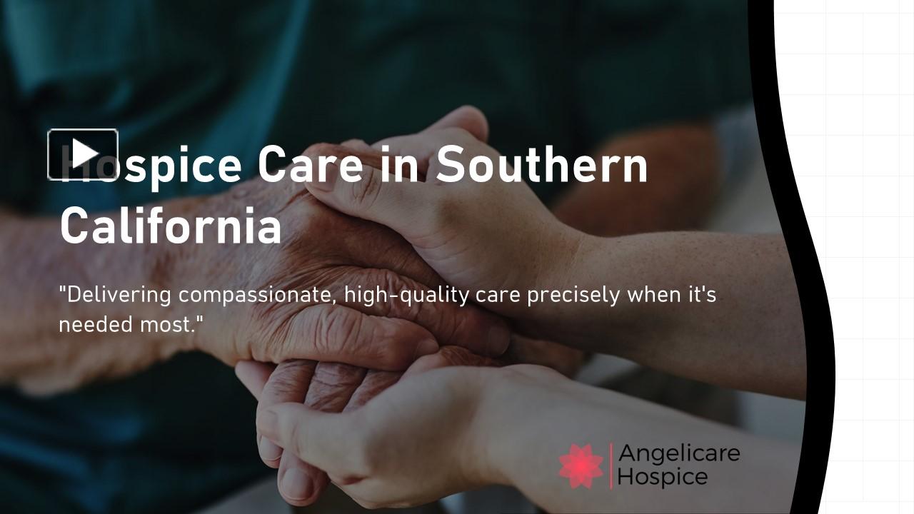 Hospice Care in Southern California presentation | free to download