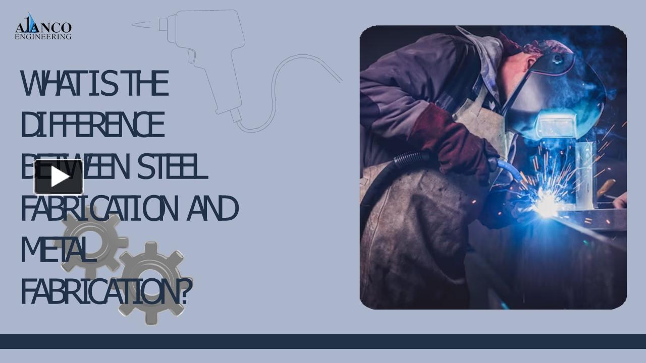 What is the Difference Between Steel Fabrication and Metal Fabrication ...