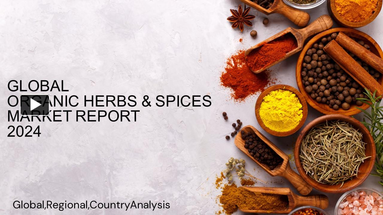 Organic Herbs and Spices Market Report 2024 presentation | free to download