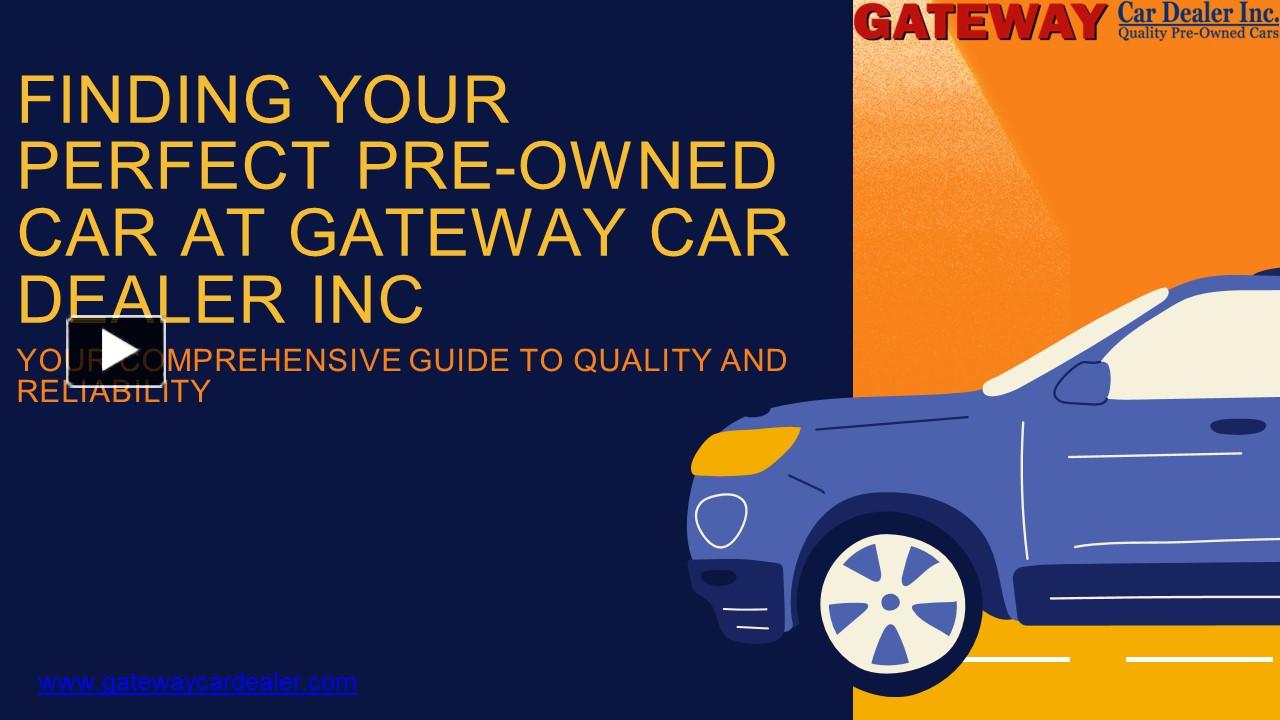 Finding Your Perfect Pre-Owned Car at Gateway Car Dealer Inc ...