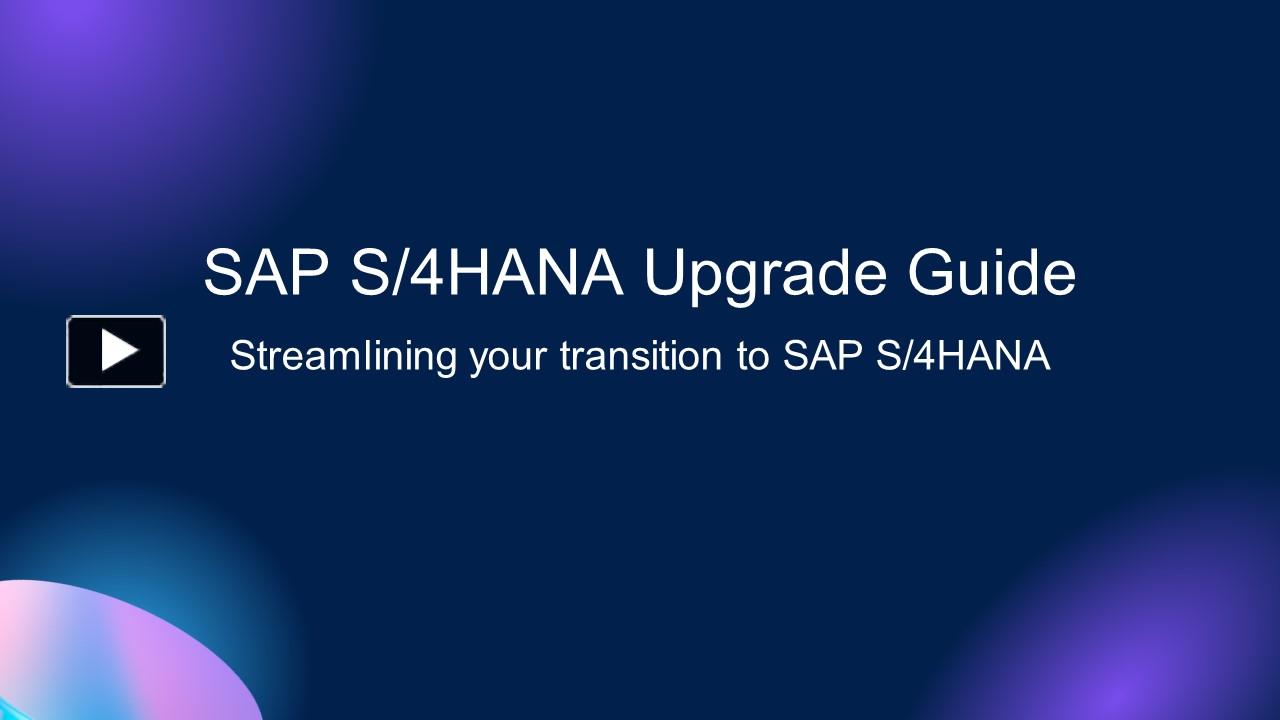 Empower Your SAP Journey: Comprehensive SAP S/4HANA Upgrade Guide ...