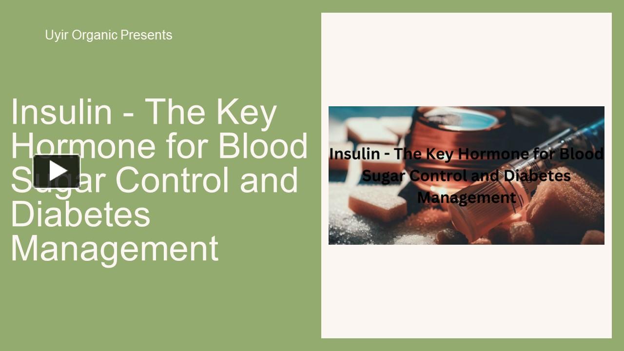 PPT – Insulin - The Key Hormone for Blood Sugar Control and Diabetes ...