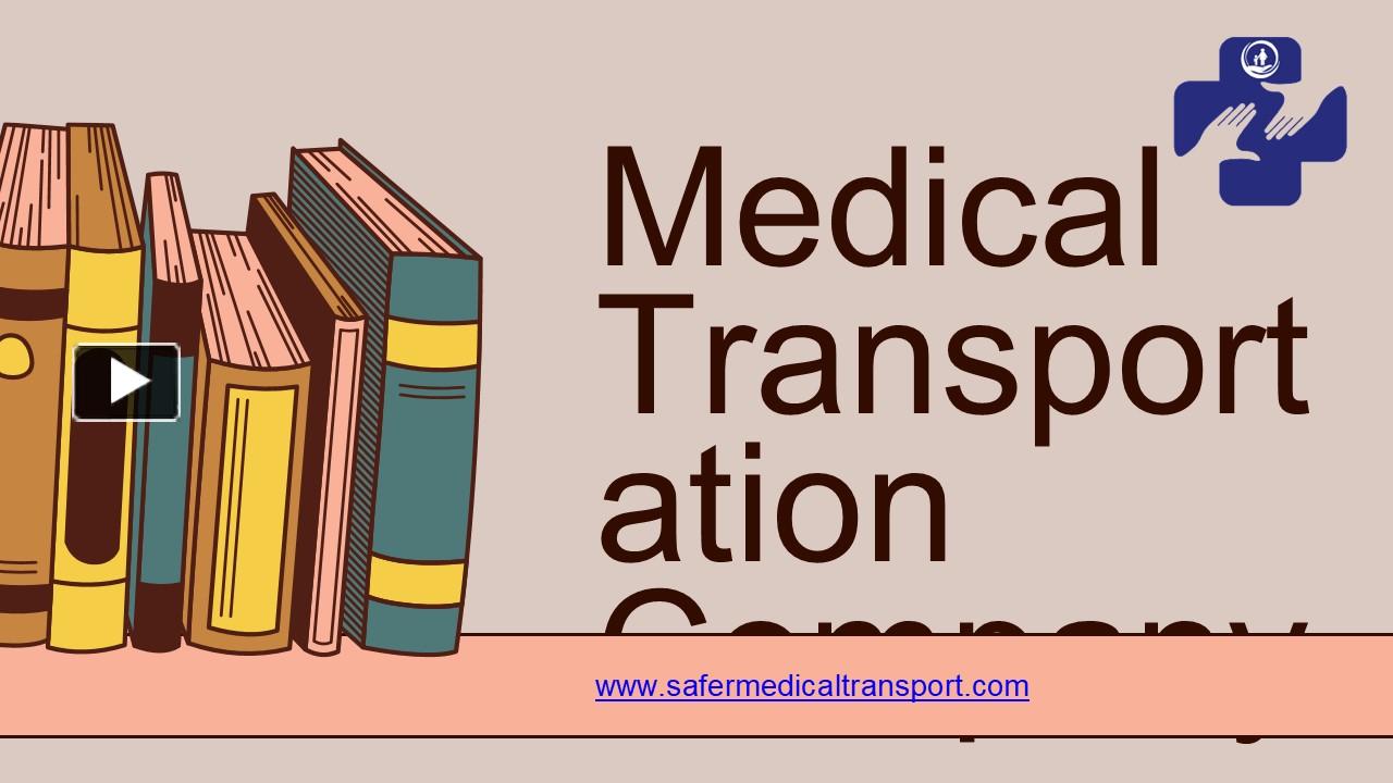 PPT – Medical Transportation Company - www.safermedicaltransport.com ...