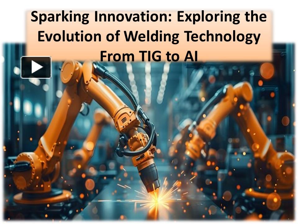 Several Benefits Of Using Robotic Welding presentation | free to download