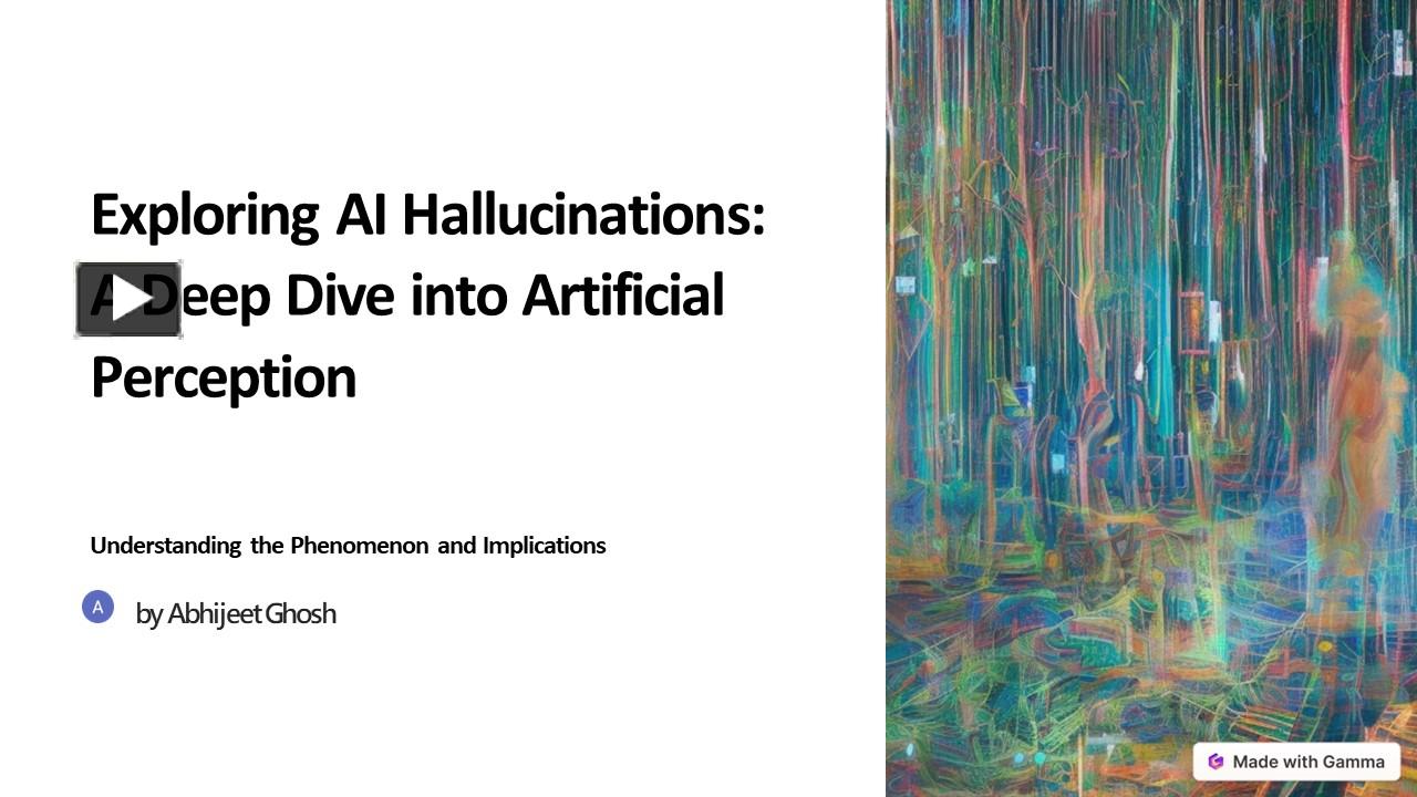 PPT – Exploring AI Hallucinations-A Deep Dive into Artificial ...
