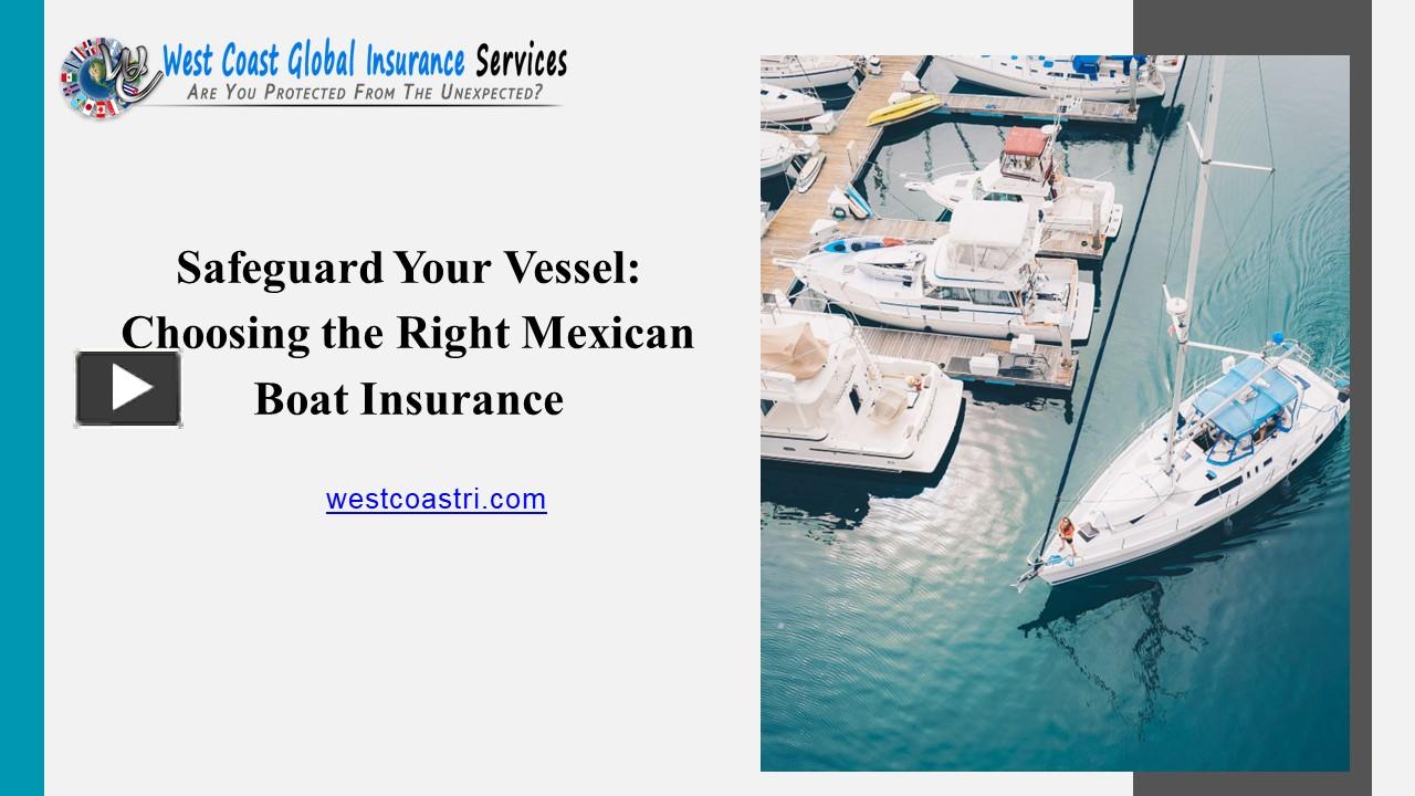 PPT – Safeguard Your Vessel: Choosing the Right Mexican Boat Insurance ...